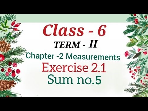 Class -6⚡ Chapter -2✨ Measurements 💫 Exercise 2.1💫Sum no.5