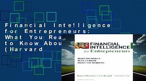 Financial Intelligence for Entrepreneurs: What You Really Need to Know About the Numbers (Harvard