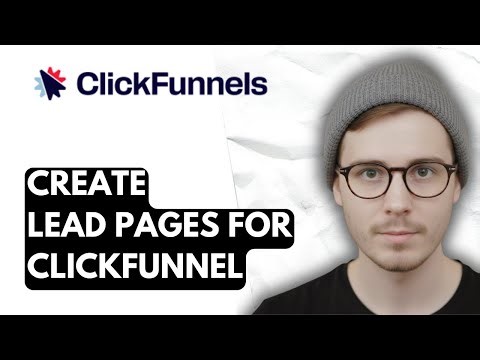 How To Create Lead Pages For Clickfunnel [2026 Guide]