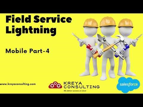 Field Service Lightning Salesforce Mobile Part 4