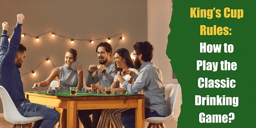 King’s Cup Rules: How to Play the Classic Drinking Game?