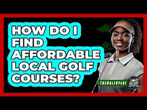 How Do I Find Affordable Local Golf Courses?