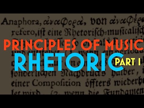 Principles of Music: Rhetoric Part I