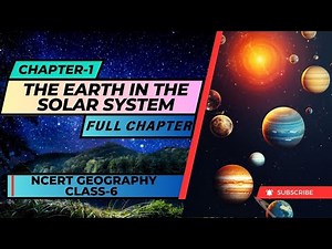 CH-1, The Earth in the Solar System Full Chapter | Class 6 Geography NCERT | Geography NCERT Class 6
