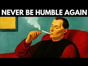 The Dark Truth About Being Humble | Machiavelli’s Warning