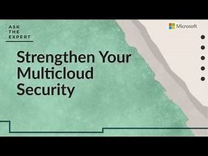 Ask the Expert: Strengthen Your Multicloud Security