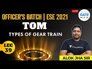 Types of Gear Train | L : 39 | TOM | (ME) GATE 2022 | | ESE2021