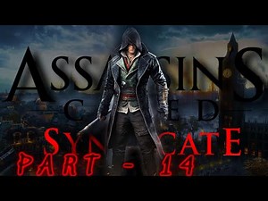 Assassins Creed Syndicate Gameplay/Walkthrough - No Commentary - Part 14 (1080p 60fps on Ultra)