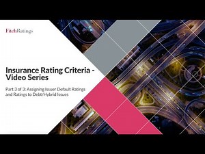 Insurance Rating Criteria – Assigning Issuer Default Ratings & Ratings to Debt Issues (Part 3 of 3)