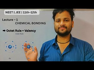 Lecture 1: Chemical Bonding | Octet Rule & Valency | NEET JEE Class 11 & 12 #ChemicalBonding