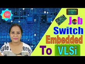Making the Transition from Embedded Systems to VLSI: A Step-by-Step Guide ! QnA