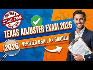 TEXAS ADJUSTER EXAM 2026 QUESTIONS & ANSWERS (A+ GRADED) | VERIFIED & ACTUAL EXAM | MUST-SEE!