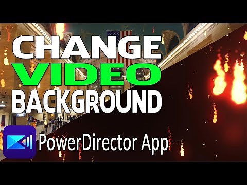 How to Change Video Background | PowerDirector App