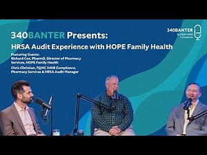 Inside a Real 340B HRSA Audit | Lessons from Hope Family Health | 340Banter Ep. 12