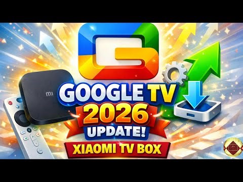 ACTUALIZACION DE SISTEMA GOOGLE TV 2026 PARA TV BOX XIAOMI New Firmware Update ACTUALIZAR TV BOX