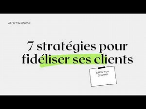 7 stratégies pour fidéliser ses clients