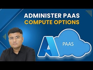 AZ-104: Administer PaaS Compute Options | Azure App Services & Containers