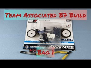 Team Associated B7 Build - Bag 1