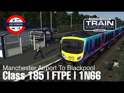 Train Simulator Classic | Class 185 | First TransPennine Express | Manchester Airport To Blackpool