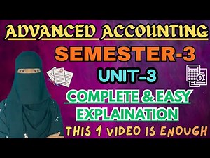 UNIT-3 | Advanced Accounting | Full Explaination | Degree 3rd sem advanced accounting UNIT-3 explain
