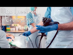 Endoscopy, do I need one?