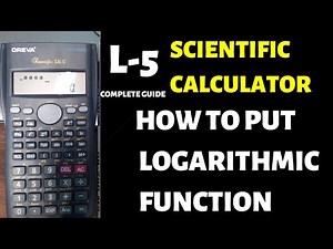 How to put logarithmic function inscientific calculator, Scientific detail series-5