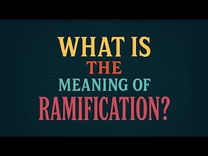 What is the meaning of Ramification?
