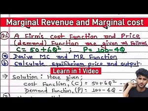 Marginal Revenue and Marginal Cost Function | Derive MC and MR Function|equilibrium Price and output