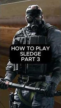 HOW TO MASTER SLEDGE (PART 3) | ULTIMATE R6 GUIDE