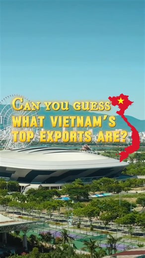 Top Exports Driving Vietnam's Economy in 2024
