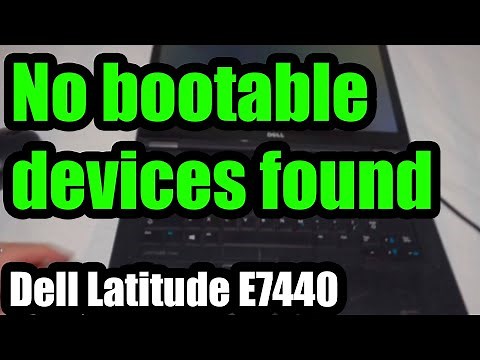 How to fix "No bootable devices found", F1 retry, F2 Setup (Dell Latitude E7440 laptop, UEFI/Legacy)