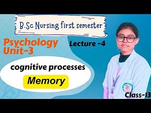 Bsc nursing first semester psychology|Unit-3| Cognitive processes|Memory|