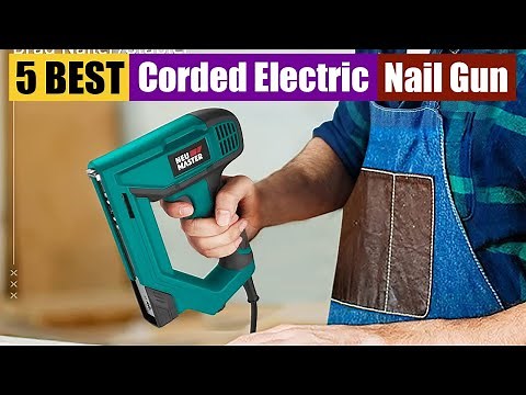 Best Corded Electric Nail Gun of 2025 [Updated]