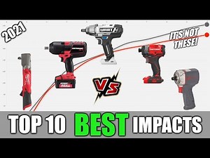 2021 Top 10 BEST Impact Tools | Torque Test Channel