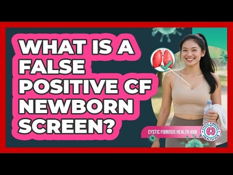 What Is A False Positive CF Newborn Screen?