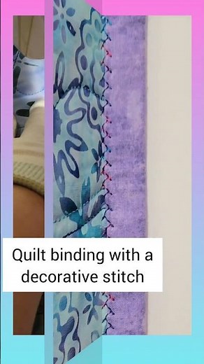 Quilt Binding: The Decorative Stitch Upgrade (front & back view)