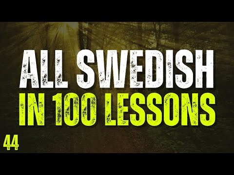 All Swedish in 100 Lessons! Lesson 44 | Master Swedish for Beginners! Ultimate Swedish Guide!
