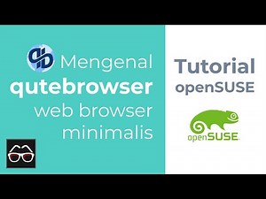 openSUSE 11 | Mengenal qutebrowser | Web Browser Minimalis & Keyboard Centric