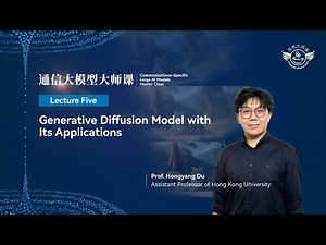 Generative Diffusion Model with Its Applications by Prof. Hongyang Du | Lecture 5