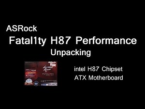 ASRock Fatal1ty H87 Performance Unpacking