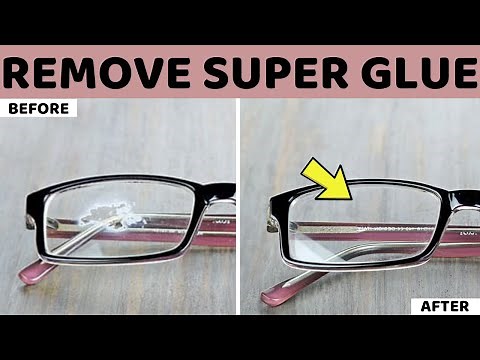 How to Remove Super Glue from Glasses Lens with 2 Ways & Without Scratches