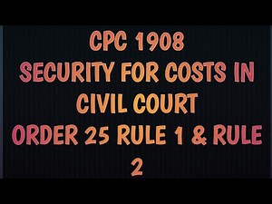 Order 25 CPC ll Security for Costs ll LLB, PCS-J...