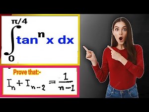 Reduction integral of tan^n x dx from 0 to pi/4 | reduction formula for tan^n x |