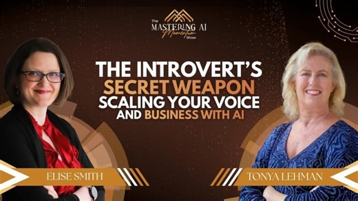 The Introvert’s Secret Weapon: Scaling Your Voice and Business with AI | Elise Smith