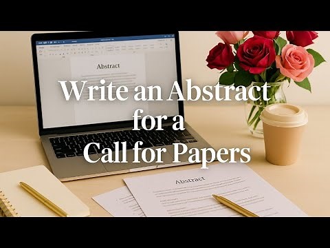 How to write an abstract for a “call for papers”/conference presentation