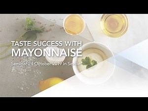 Taste success with mayonnaise – 24 Oct 2019 seminar in Seville