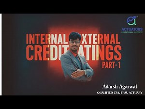 Internal & External Credit Ratings Explained | Part 1 | Valuation & Risk Models | FRM