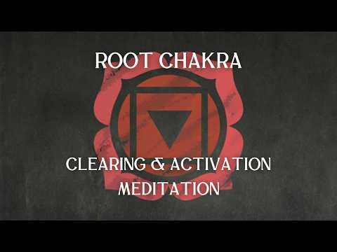 Root Chakra Clearing & Activation Meditation