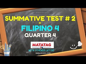 FILIPINO 4 SUMMATIVE TEST - MATATAG (LE Based)