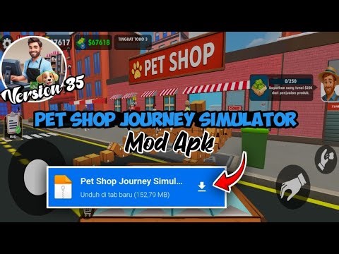 Pet Shop Journey Simulator Mod Apk | V 35 | Free Shopping | Unlimited Money / Energi | No Ads |